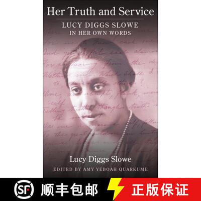 【3-4周达】Her Truth and Service: Lucy Diggs Slowe in Her Own Words [9780231212137]