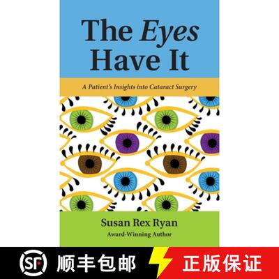 【3-4周达】The Eyes Have It: A Patient's Insights into Cataract Surgery [9780984572052]