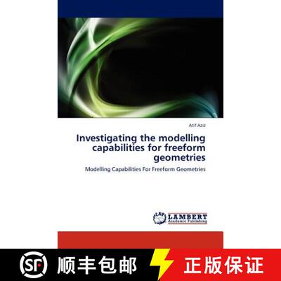 预订 Investigating the Modelling Capabilities for Freeform Geometries [9783846518038]