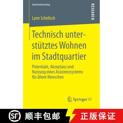 【3-4周达】Technisch unterstütztes Wohnen im Stadtquartier : Potentiale, Akzeptanz und Nutzung eines... [9783658113070]