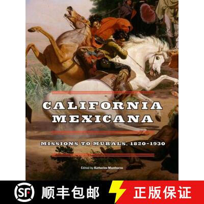 【3-4周达】精装 California Mexicana – Missions to Murals, 1820–1930 (First Edition) [9780520296367]