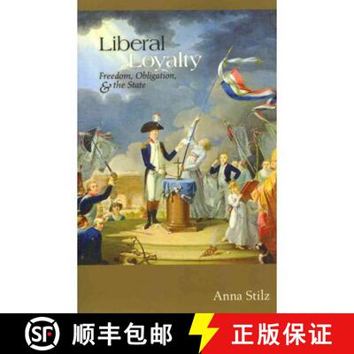【3-4周达】Liberal Loyalty – Freedom, Obligation, and the State [9780691150222]