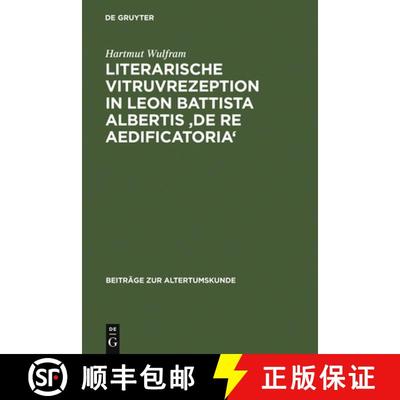 【3-4周达】Literarische Vitruvrezeption in Leon Battista Albertis 'De re aedificatoria' [9783598777042]