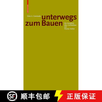 【3-4周达】Gion A. Caminada. Unterwegs Zum Bauen: Ein Gespräch Über Architektur Mit Florian Aicher [9783035615401]