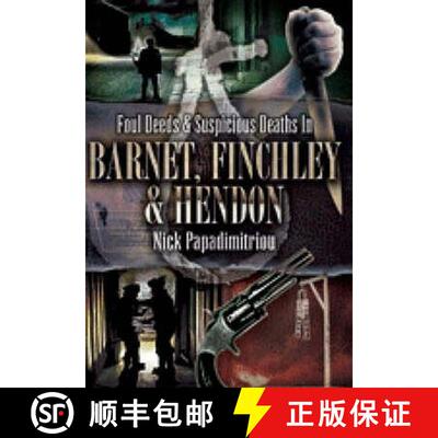 【3-4周达】Foul Deeds and Suspicious Deaths in Barnet, Finchley and Hendon [9781845630645]