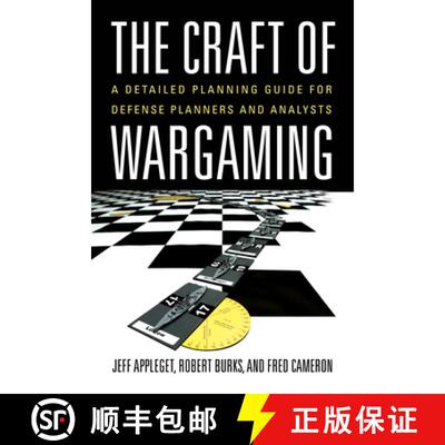 【3-4周达】The Craft of Wargaming : A Detailed Planning Guide for Defense Planners and Analysts [9781682479780]