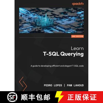 预订 Learn T-SQL Querying - Second Edition: A guide to developing efficient and elegant T-SQL code [9781837638994]
