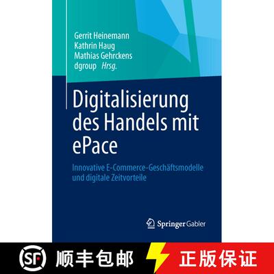 【3-4周达】Digitalisierung des Handels mit ePace : Innovative E-Commerce-Geschäftsmodelle und digita... [9783658012991]