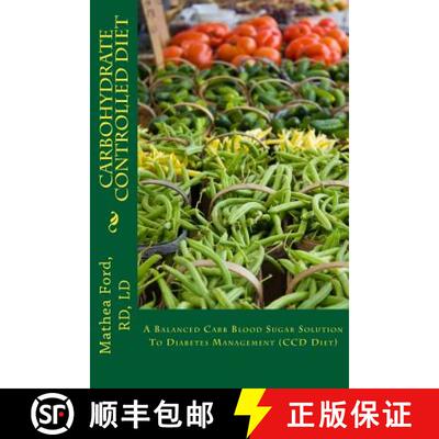 【3-4周达】Carbohydrate Controlled Diet: A Balanced Carb Blood Sugar Solution To Diabetes Management ... [9780615968445]