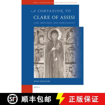 预订 精装 A Companion to Clare of Assisi: Life, Writings, and Spirituality [9789004182165]