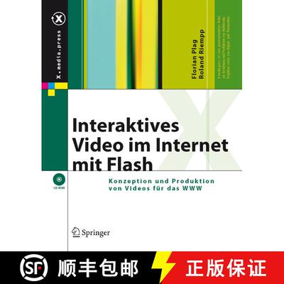 【3-4周达】Interaktives Video im Internet mit Flash: Konzeption und Produktion von Videos für das WWW [9783540378945]
