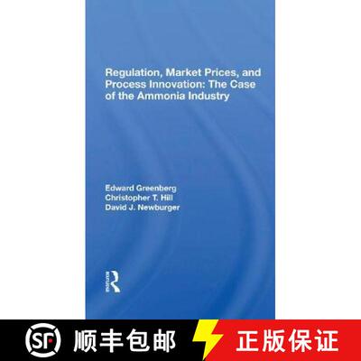 【3-4周达】Regulation, Market Prices, and Process Innovation: The Case of the Ammonia Industry: The C... [9780367300999]