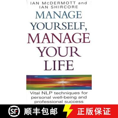 【3-4周达】Manage Yourself, Manage Your Life: Vital NLP Techniques for Personal Well-Being and Profes... [9780749919900]
