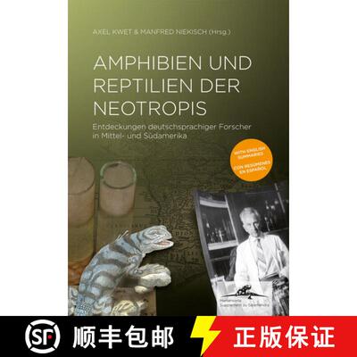 预订 精装 Amphibien und Reptilien der Neotropis: Entdeckungen Deutschsprachiger Forscher in Mittel- u... [9783941365537]