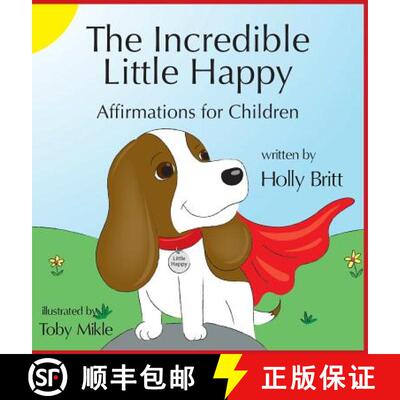 【3-4周达】精装 The Incredible Little Happy: Affirmations for Children [9781948679152]