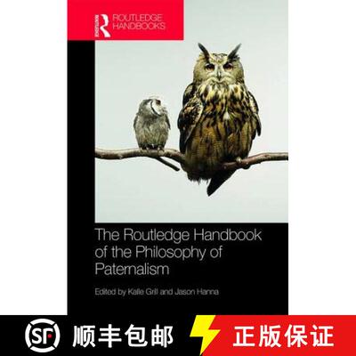 【3-4周达】The Routledge Handbook of the Philosophy of Paternalism [9781138956100]