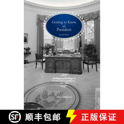 【3-4周达】Getting To Know the President: Intelligence Briefings of Presidential Candidates, 1952-2004 [9781782663393]