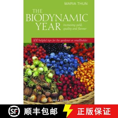 【3-4周达】The Biodynamic Year: Increasing Yield, Quality and Flavour: 100 Helpful Tips for the Garde... [9781906999148]