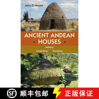预订 精装 Ancient Andean Houses – Making, Inhabiting, Studying [9780813069104]