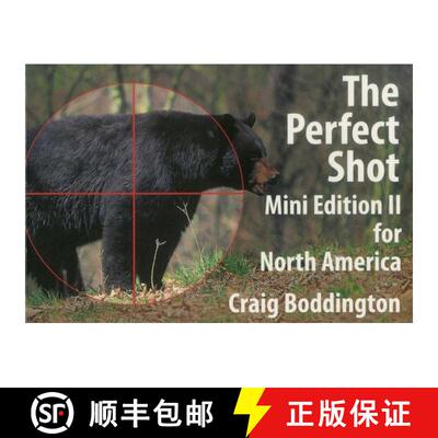 【3-4周达】The Perfect Shot: Mini Edition II for North America: Shot Selection for Bear, Bison, Couga... [9781571573308]