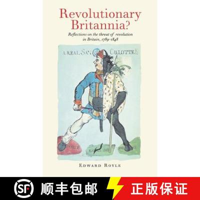 【3-4周达】Revolutionary Britannia? : Reflections on the threat of revolution in Britain, 1789-1848 [9780719048036]