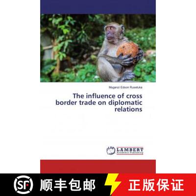 预订 The influence of cross border trade on diplomatic relations [9786200295460]