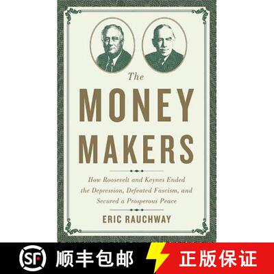 【3-4周达】精装 The Money Makers: How Roosevelt and Keynes Ended the Depression, Defeated Fascism, an... [9780465049691]