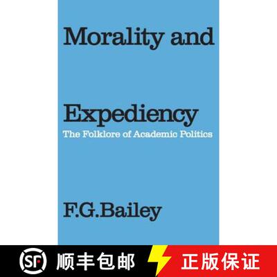 【3-4周达】Morality and Expediency : The Folklore of Academic Politics [9780202309224]