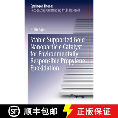 【3-4周达】Stable Supported Gold Nanoparticle Catalyst for Environmentally Responsible Propylene Epox... [9783031150685]