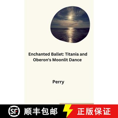 【3-4周达】Enchanted Ballet: Titania and Oberon's Moonlit Dance [9783384276728]