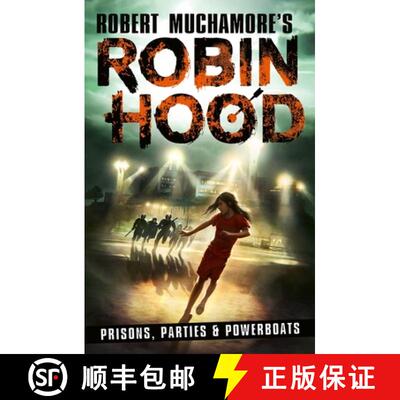 【3-4周达】Robin Hood 7: Prisons, Parties & Powerboats (Robert Muchamore's Robin Hood) [9781471413346]