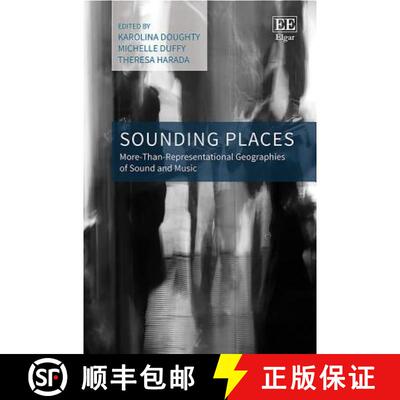 【3-4周达】精装 Sounding Places: More-Than-Representational Geographies of Sound and Music: More-Than... [9781788118927]