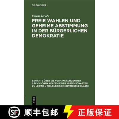 【3-4周达】Freie Wahlen Und Geheime Abstimmung in Der Bürgerlichen Demokratie [9783112483299]