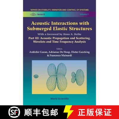 【3-4周达】精装 Acoustic Interactions with Submerged Elastic Structures - Part III: Acoustic Propagat... [9789810229504]