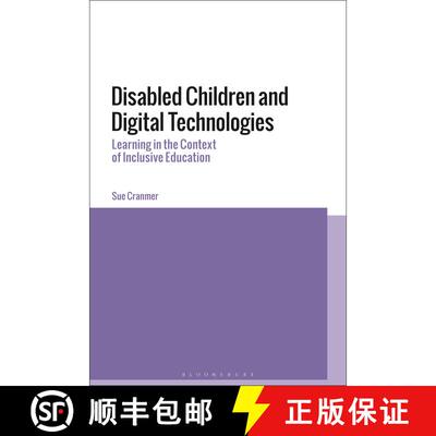【3-4周达】Disabled Children and Digital Technologies: Learning in the Context of Inclusive Education [9781350213739]