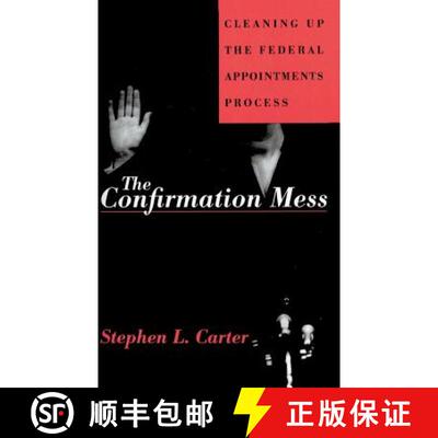 【3-4周达】The Confirmation Mess: Cleaning Up the Federal Appointments Process [9780465013654]