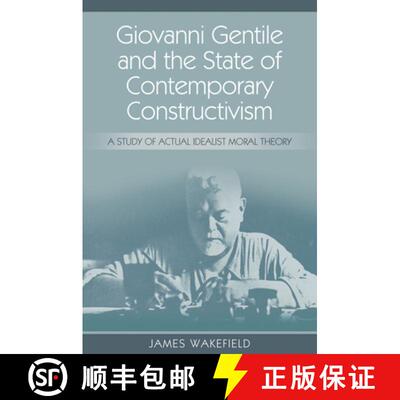 【3-4周达】Giovanni Gentile and the State of Contemporary Constructivism: A Study of Actual Idealist ... [9781845407643]