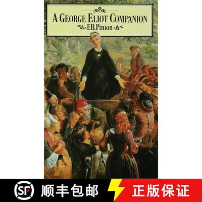 【3-4周达】A George Eliot Companion : Literary Achievement and Modern Significance [9780333255940]
