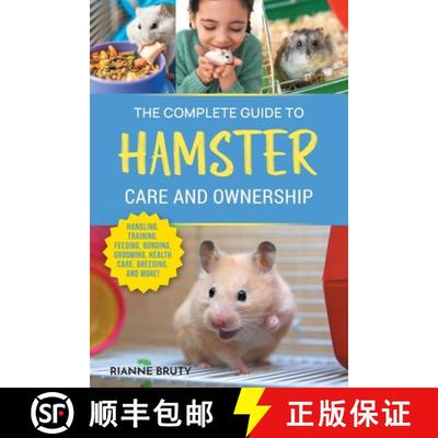 【3-4周达】The Complete Guide to Hamster Care and Ownership: Covering Breeds, Enclosures, Handling, T... [9781954288935]