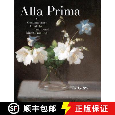 【3-4周达】精装 Alla Prima: A Contemporary Guide to Traditional Direct Painting [9780823098347]
