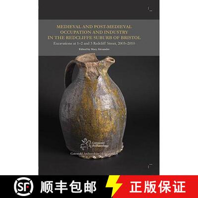 【3-4周达】Medieval and Post-Medieval Occupation and Industry in the Redcliffe Suburb of Bristol: Exc... [9780993454516]