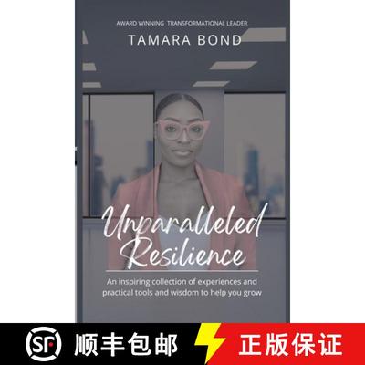 【3-4周达】Unparalleled Resilience: an Inspiring Collection of Experiences and Practical Tools and Wi... [9798218515713]