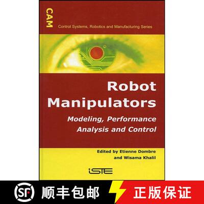 【3-4周达】精装 Robot Manipulators: Modeling, Performance Analysis And Control [Wiley电子电气工程] [9781905209101]