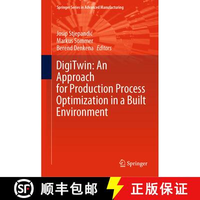 【3-4周达】DigiTwin: An Approach for Production Process Optimization in a Built Environment [9783030775384]