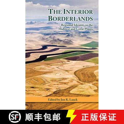 【3-4周达】The Interior Borderlands: Regional Identity in the Midwest and Great Plains [9780931170126]