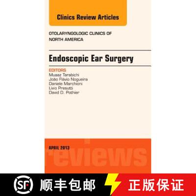 【3-4周达】精装 Endoscopic Ear Surgery, an Issue of Otolaryngologic Clinics: Volume 46-2 [9781455771325]