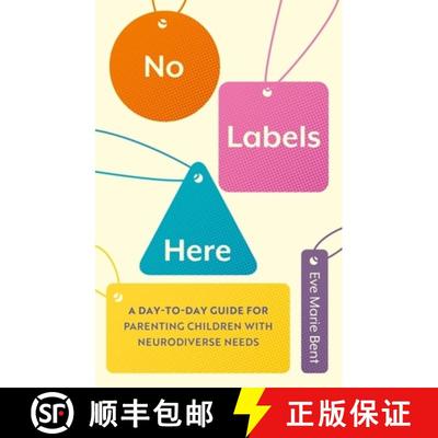 【3-4周达】No Labels Here: A Day-To-Day Guide for Parenting Children with Neurodiverse Needs [9781839973765]
