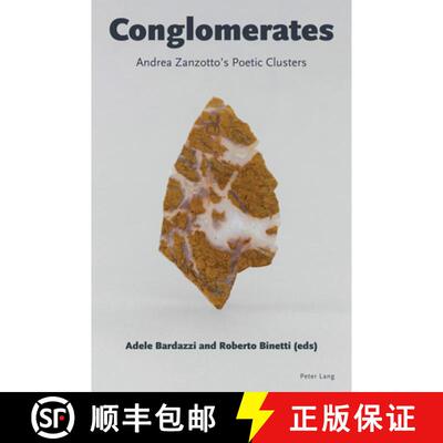 【3-4周达】Conglomerates : Andrea Zanzotto's Poetic Clusters [9781803740522]
