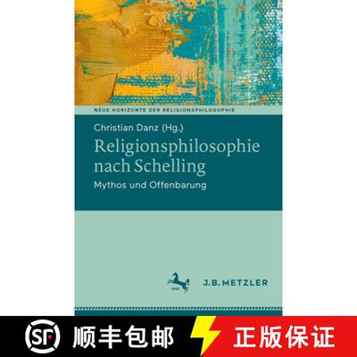 【3-4周达】Religionsphilosophie nach Schelling: Mythos und Offenbarung [9783662694879]