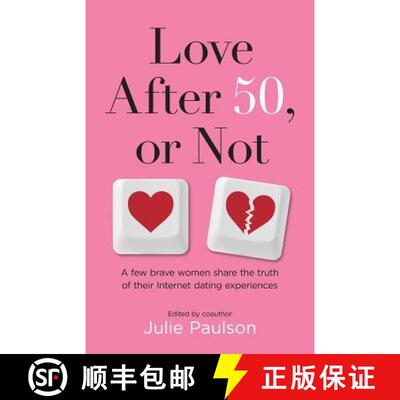 【3-4周达】Love After Fifty, or Not: A Few Brave Women Share the Truth of Their Internet Dating Exper... [9781627872416]